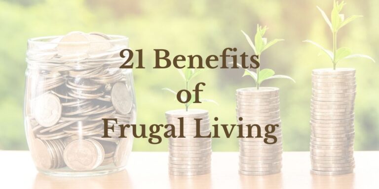 21 Benefits of Frugal Living - Our Frugal Florida Homestead